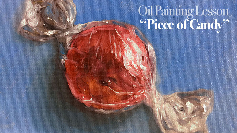 Oil Painting Lesson - Piece of Candy Oil Painting Lesson - Piece of Candy